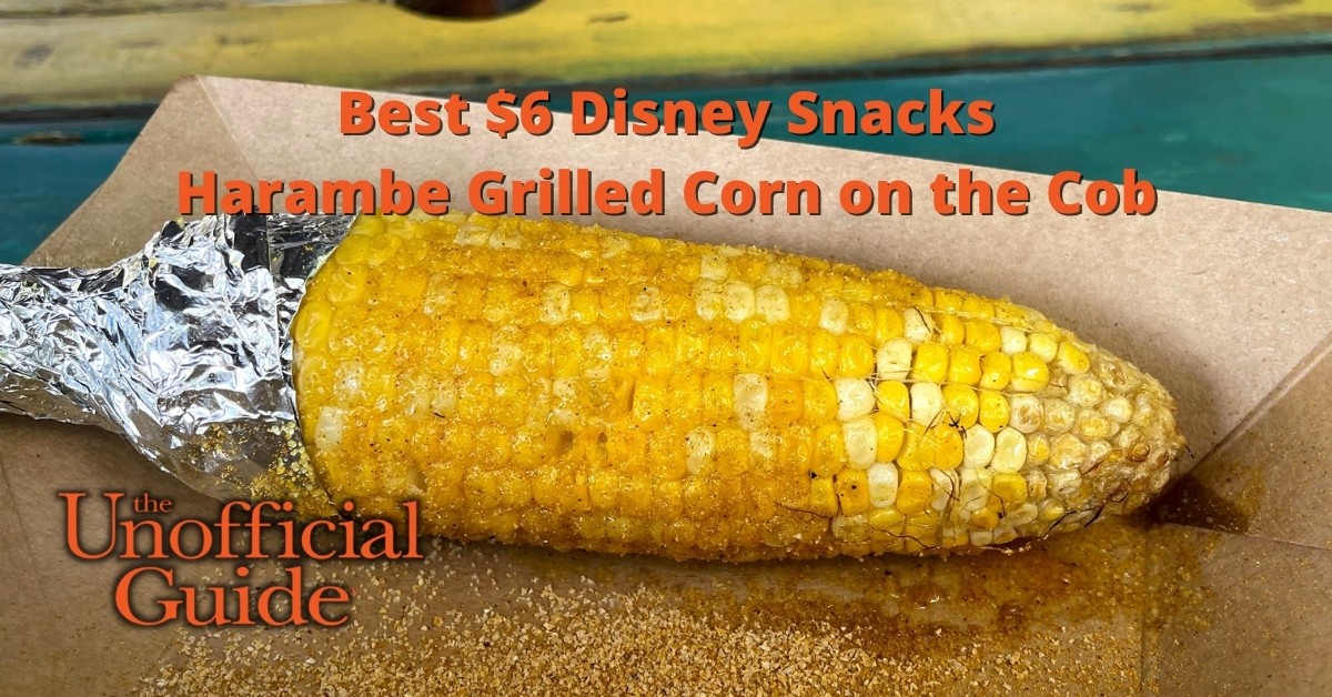 Best $6 Disney Snacks: Harambe Grilled Corn on the Cob