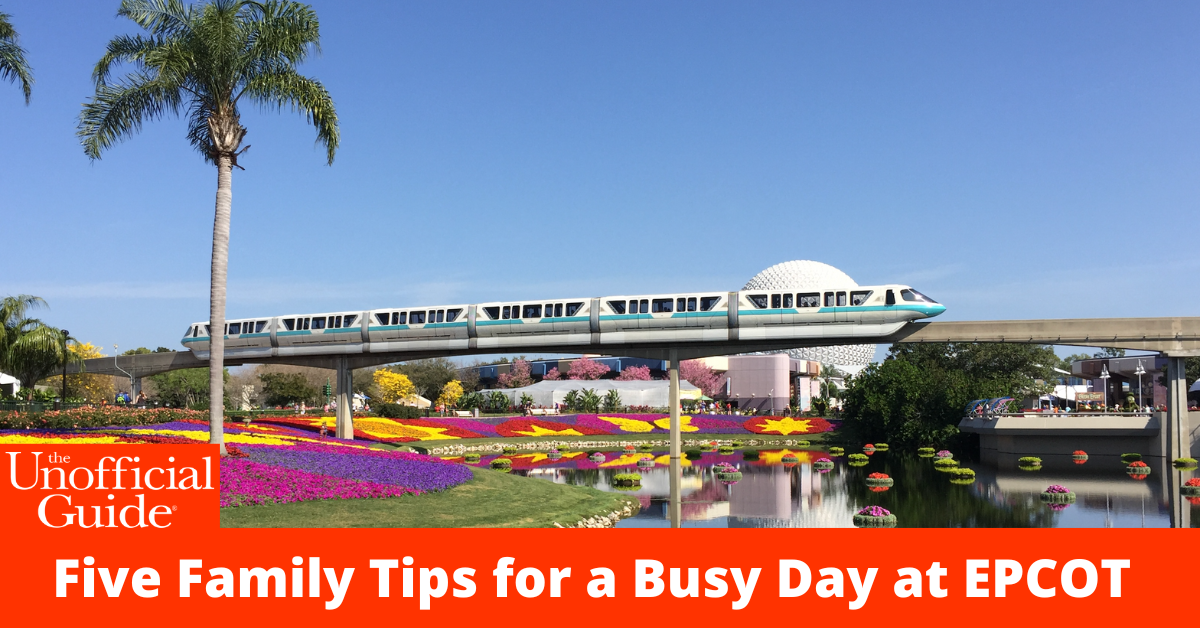 Five Family Tips for a Busy Day at EPCOT - The Unofficial Guides